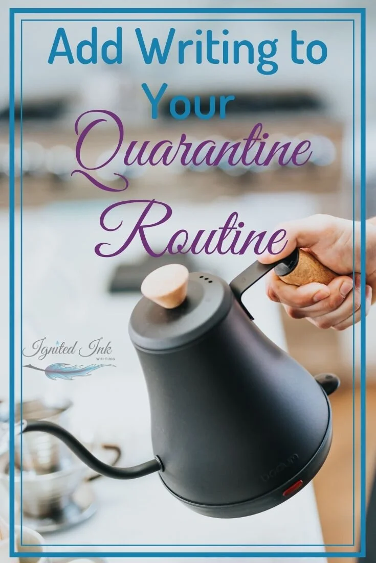 How to Keep Writing During Quarantine — Read Blog — Ignited Ink Writing ...