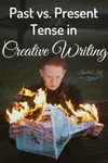 Past Versus Present: Which Tense Is Best in Creative Writing — Read ...