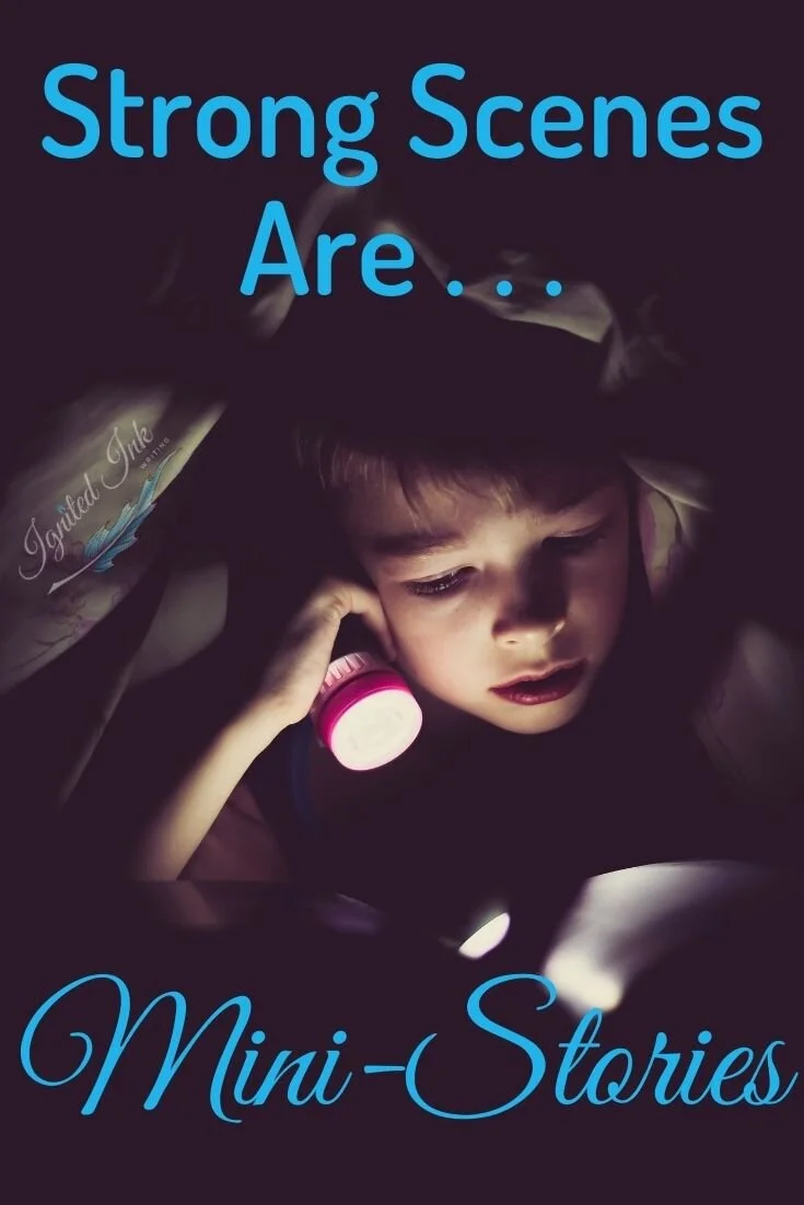 How to Write a Strong Scene — Read Blog — Ignited Ink Writing, LLC ...