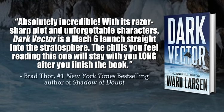 Dark Vector Review From Brad Thor — Ward Larsen