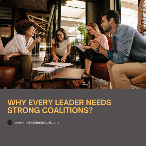 Why every leader needs strong coalitions — Michal Chmielecki