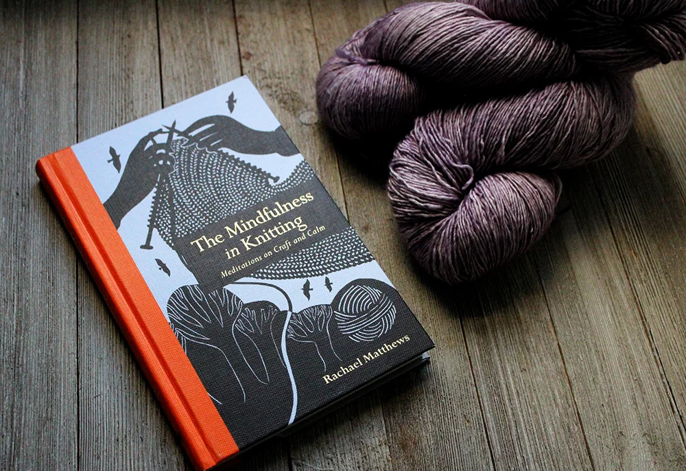 Mindfulness & Knitting — Slow Knitting