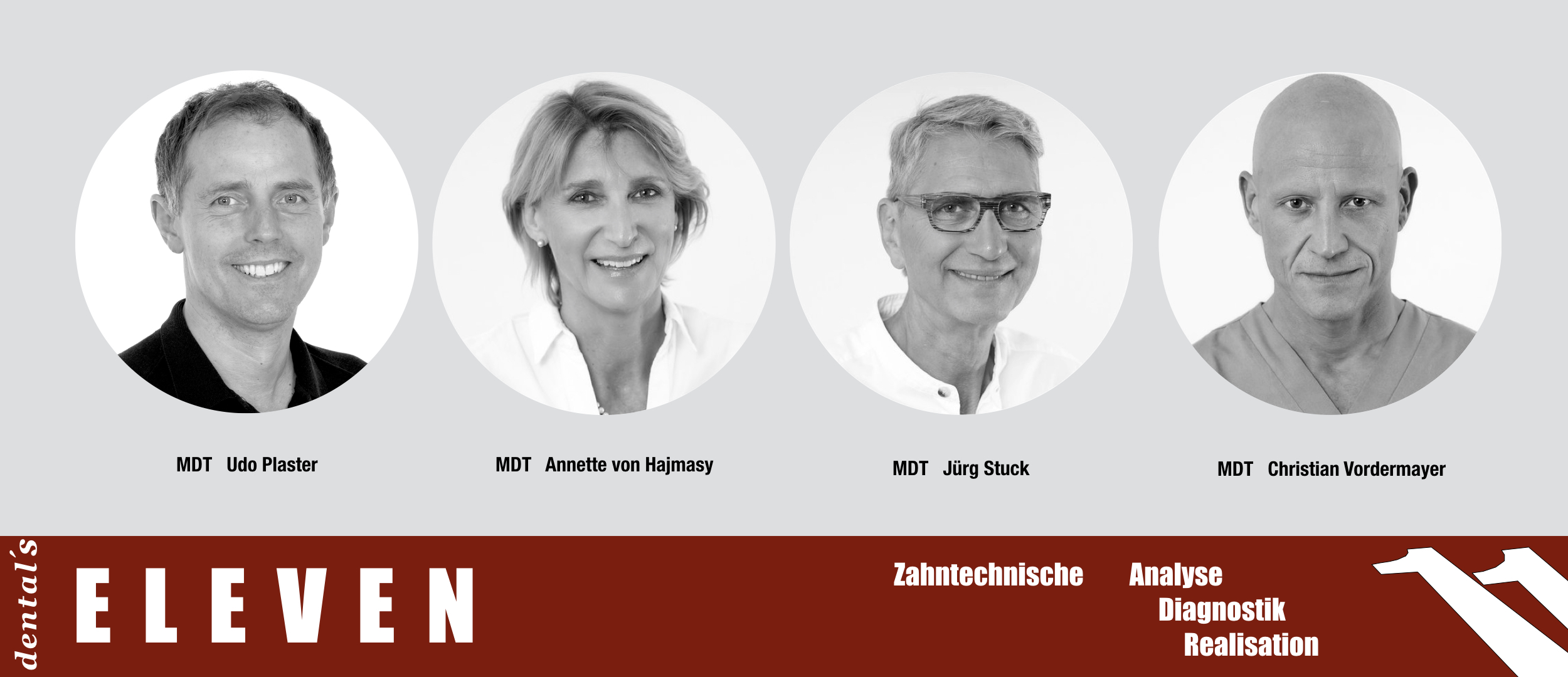 Dental's Eleven — PLASTER DENTAL-TECHNIK