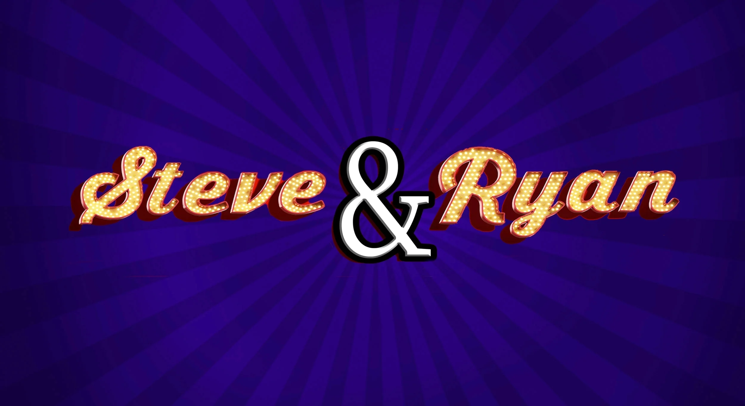 Steve & Ryan