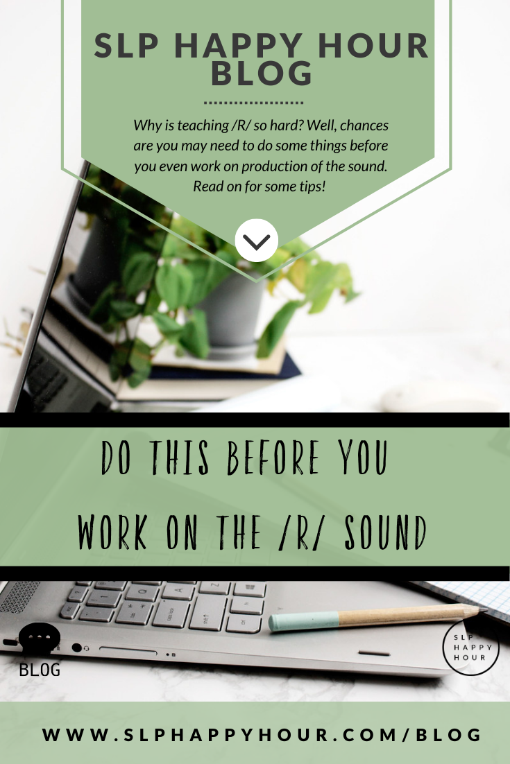 Do This Before You Work on the /R/ Sound — SLP Happy Hour