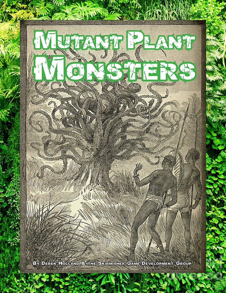 Mutant Plant Monsters — Skirmisher Publishing LLC