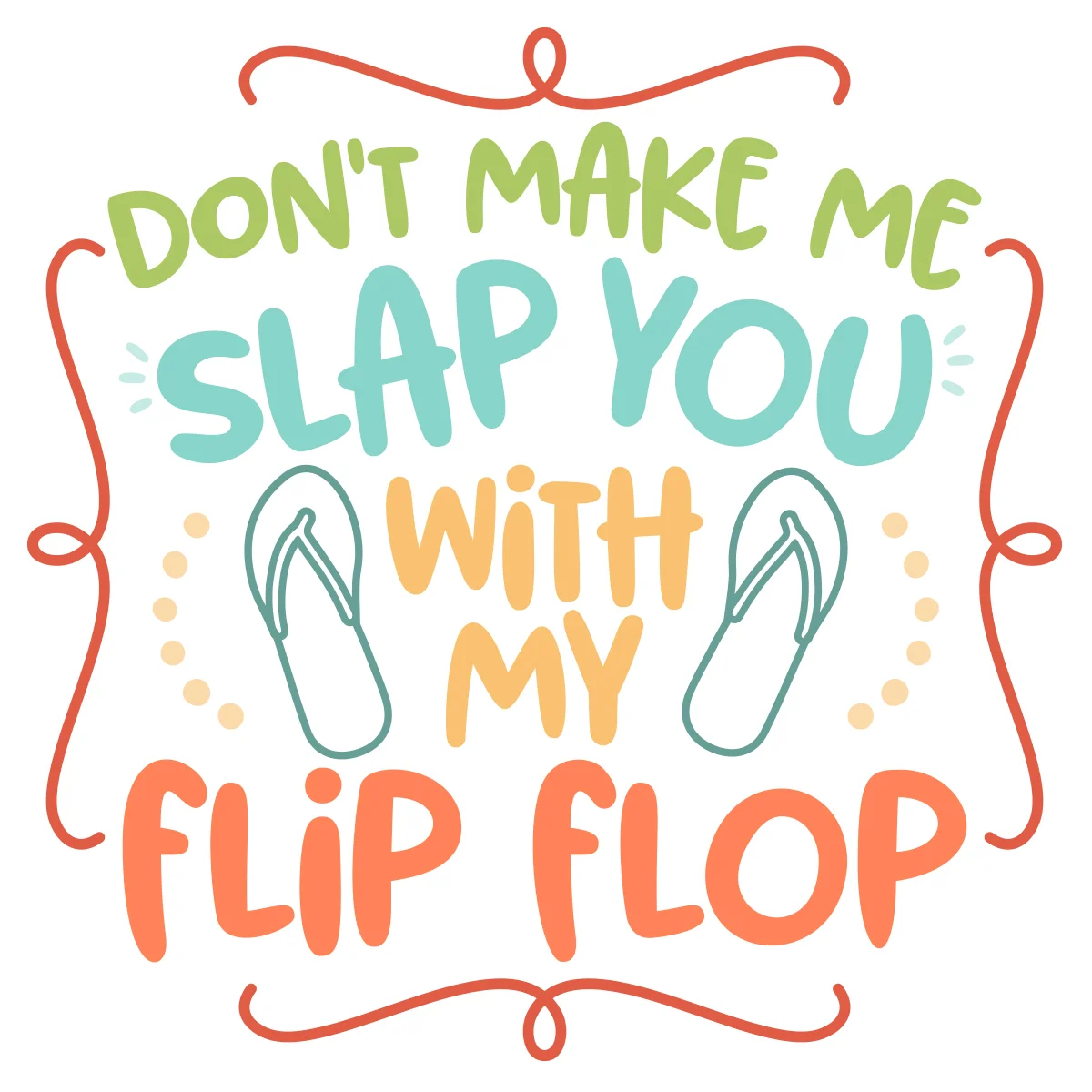 JLD-Slap You With My Flip Flop — JamieandJenn.com