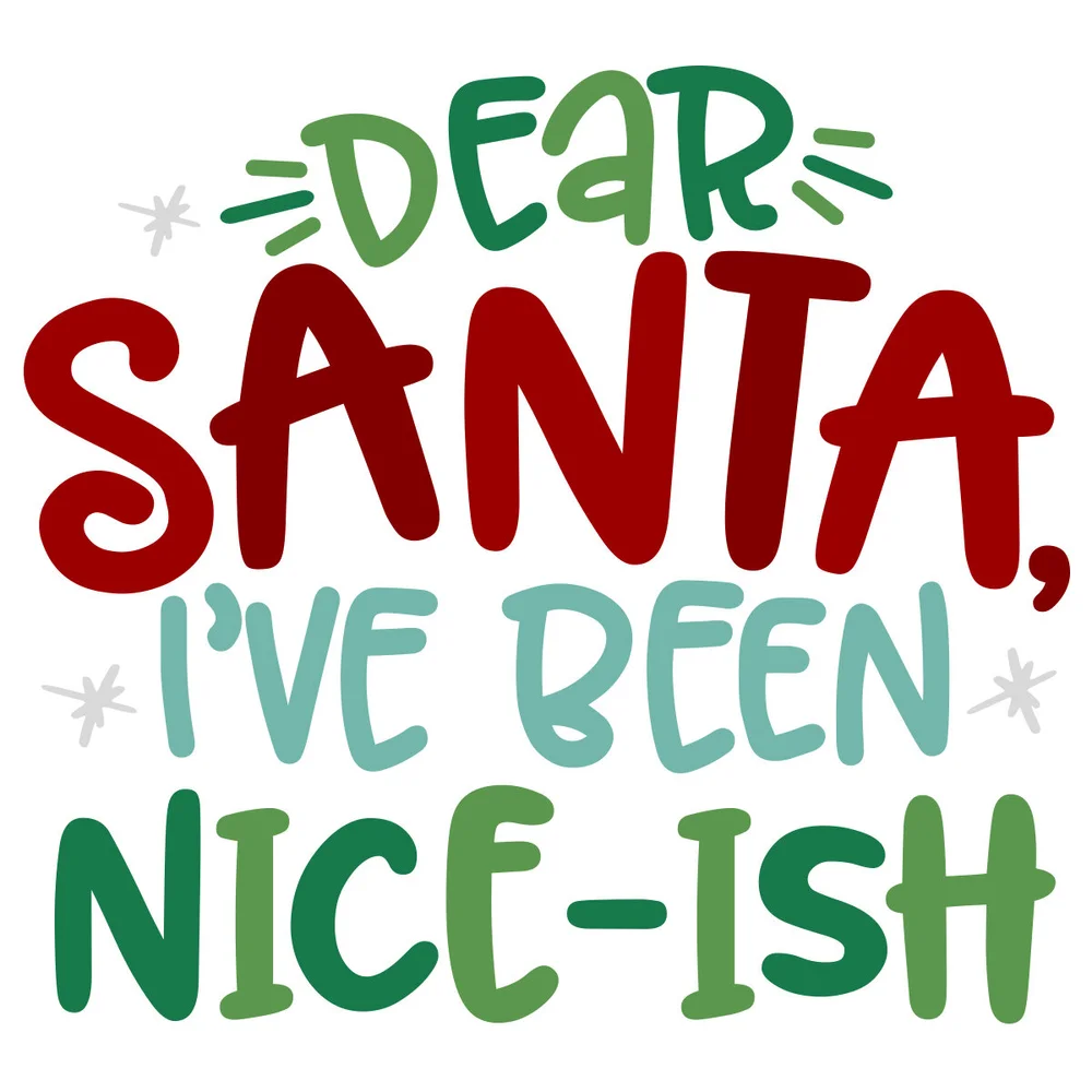 Dear Santa Ive Been Good All Year