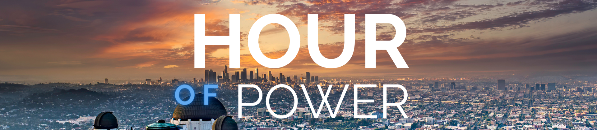 Hour of Power — NEW HOPE CHURCH LA