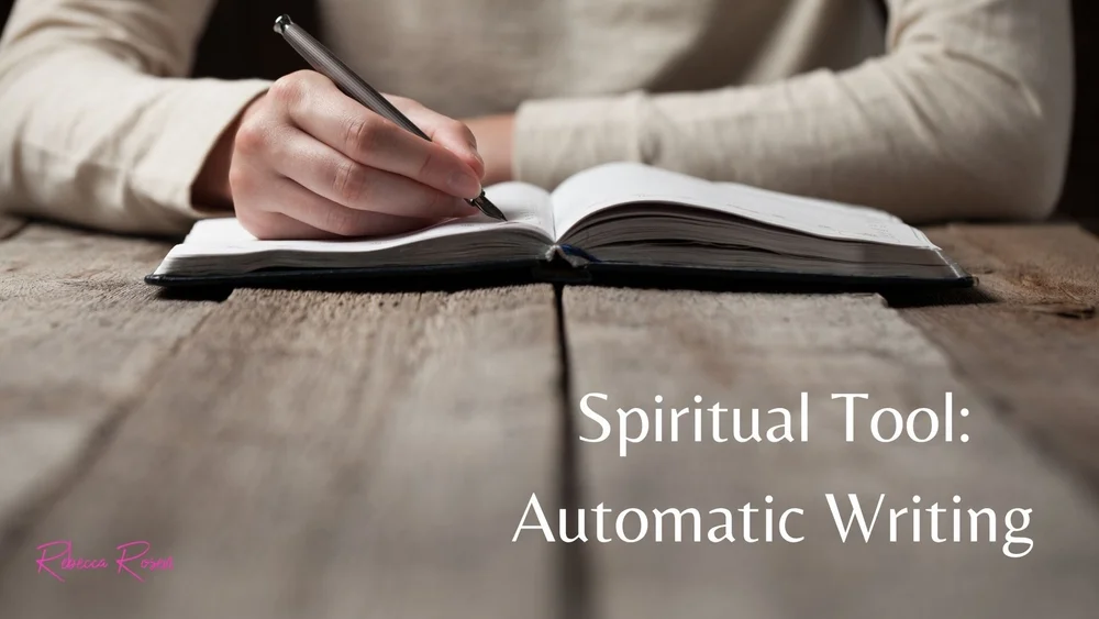 Spiritual Tool: Automatic Writing — Rebecca Rosen