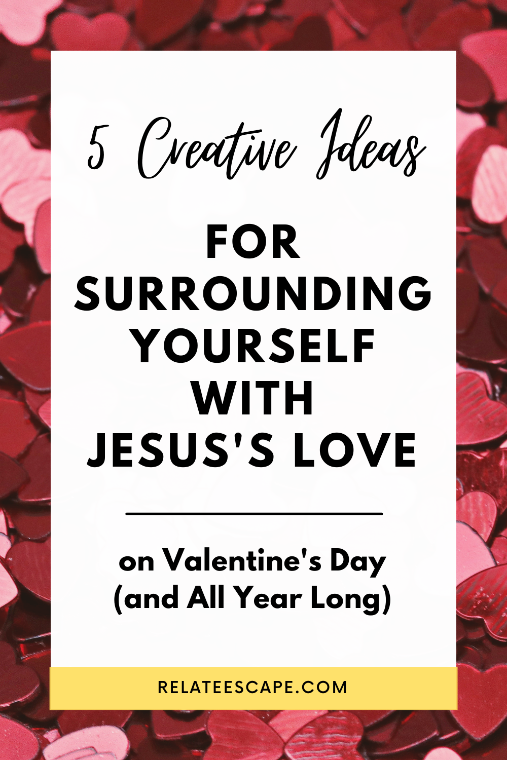 Relate Escape — 5 Creative Ideas for Surrounding Yourself with Jesus's ...
