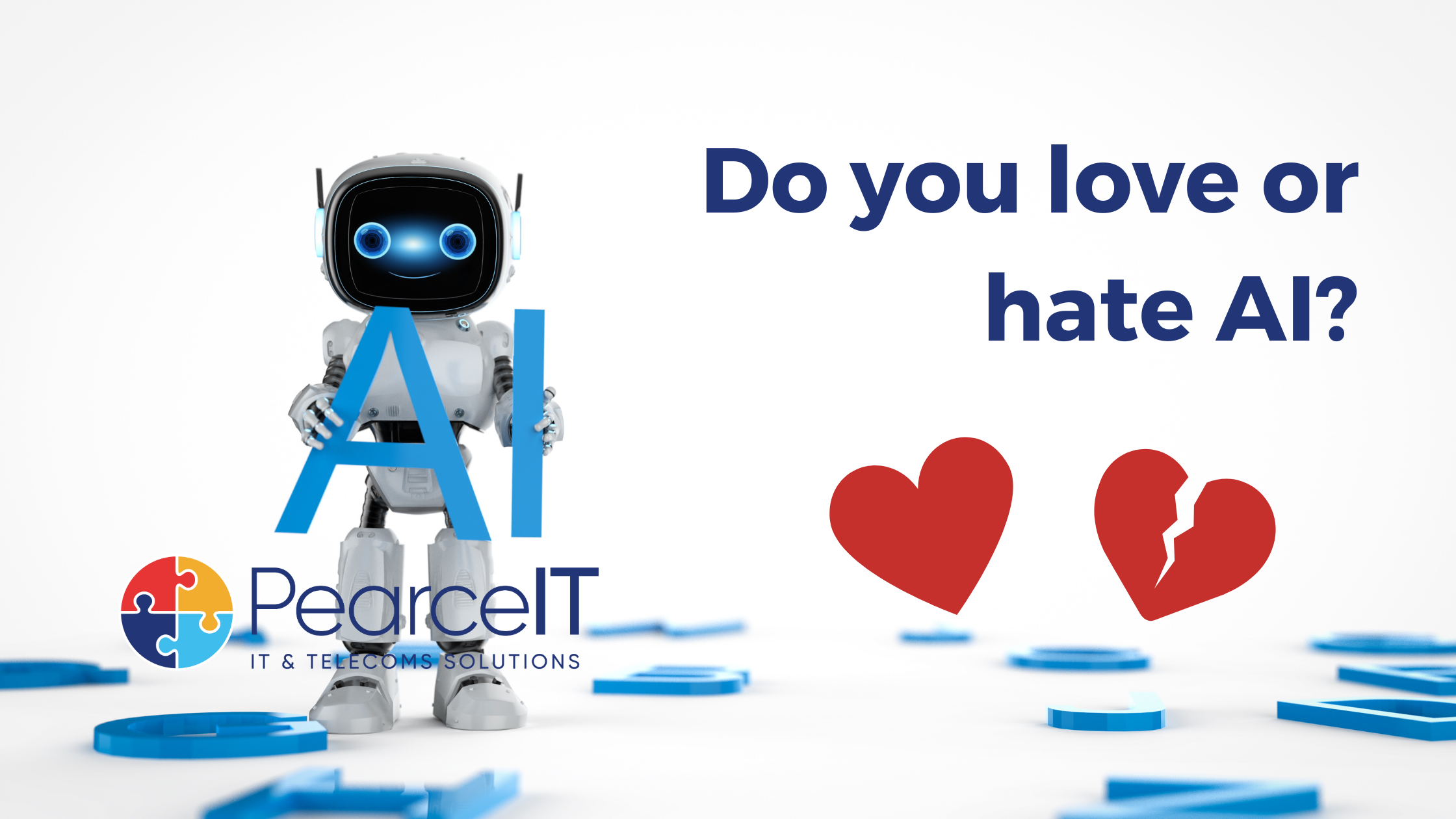 Do you love or hate AI? — Pearce IT & Telecoms