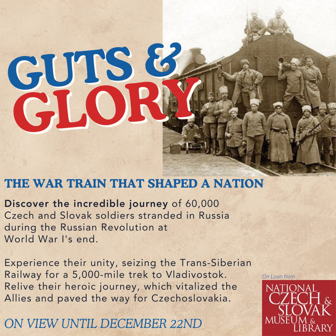 Guts & Glory: The War Train that Shaped a Nation Czech Center Museum ...