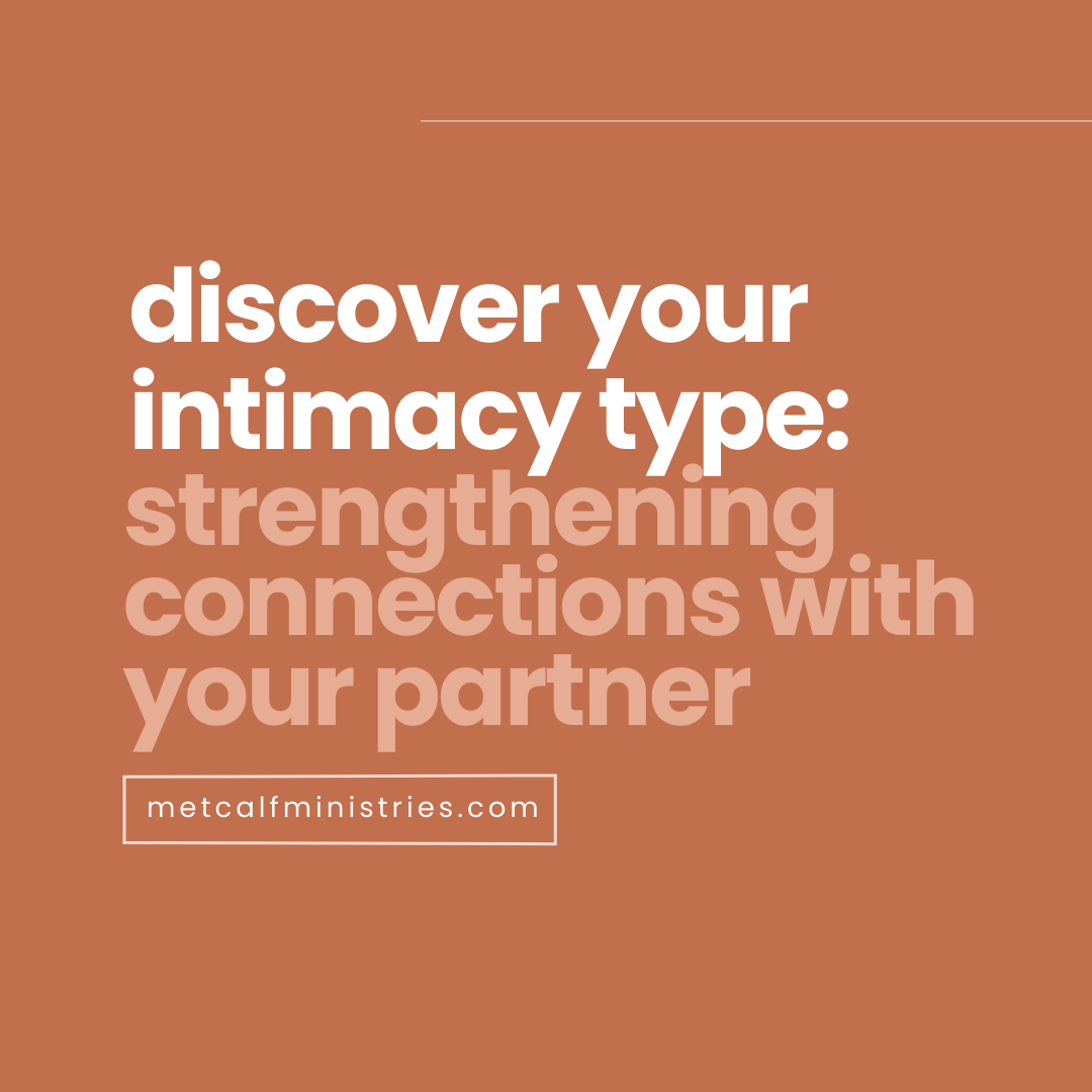 Discover Your Intimacy Type: Strengthening Connections with Your ...