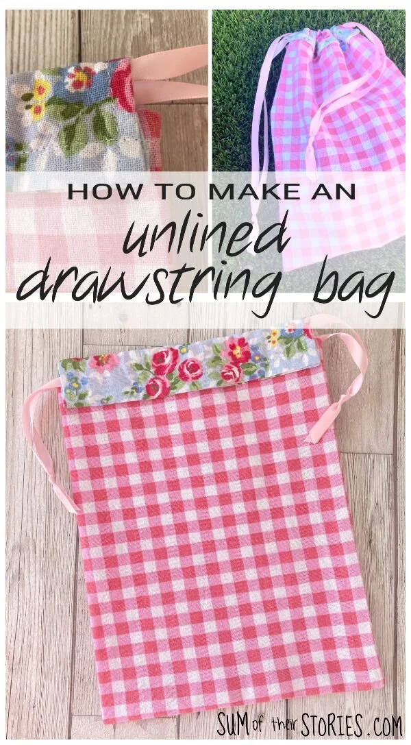 How to make a simple Unlined Drawstring Bag — Sum of their Stories ...