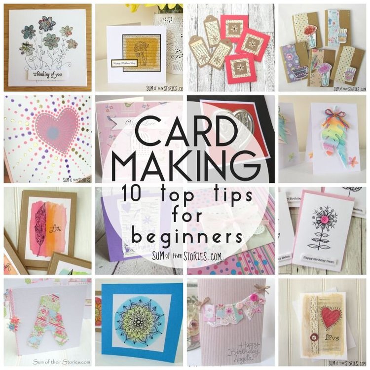 Cardmaking - 10 top tips for complete beginners — Sum of their Stories ...