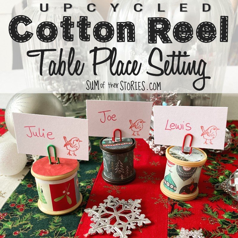 Upcycled Cotton Reel Table Place Setting — Sum of their Stories Craft Blog