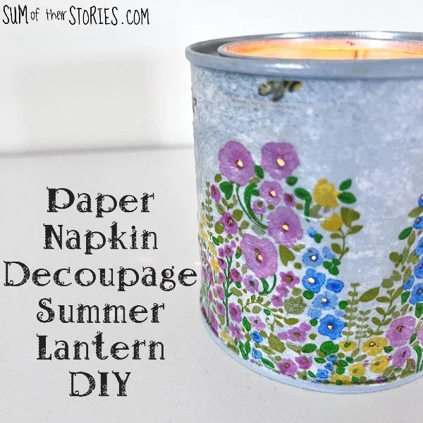 Summer Napkin Decoupage Lantern DIY — Sum of their Stories Craft Blog