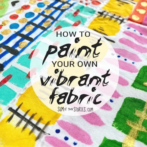 How to paint your own vibrant fabric — Sum of their Stories Craft Blog