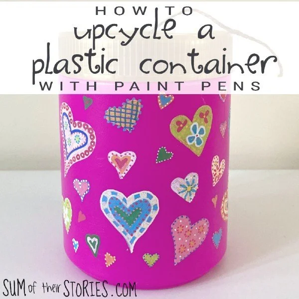 Upcycle a Plastic Container with Paint Pens — Sum of their Stories ...