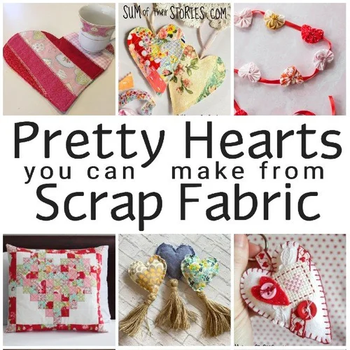 Pretty Hearts You Can Make From Scraps of Fabric — Sum of their Stories ...
