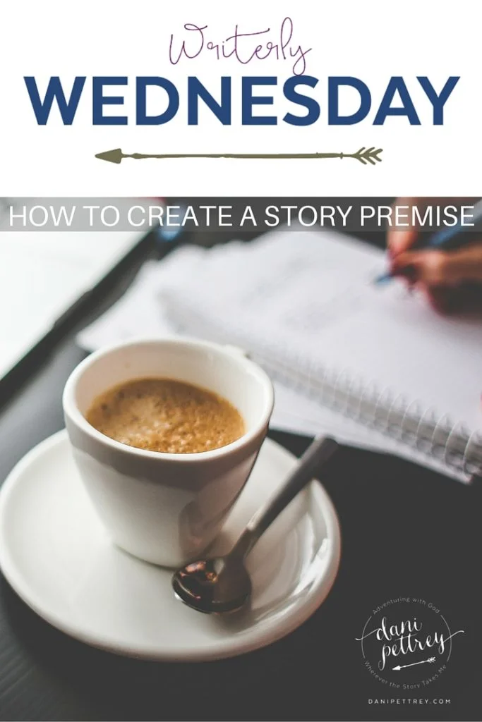 How to Create a Story Premise - Dani Pettrey