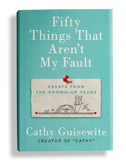 Fifty Things That Aren't My Fault | Cathy Guisewite