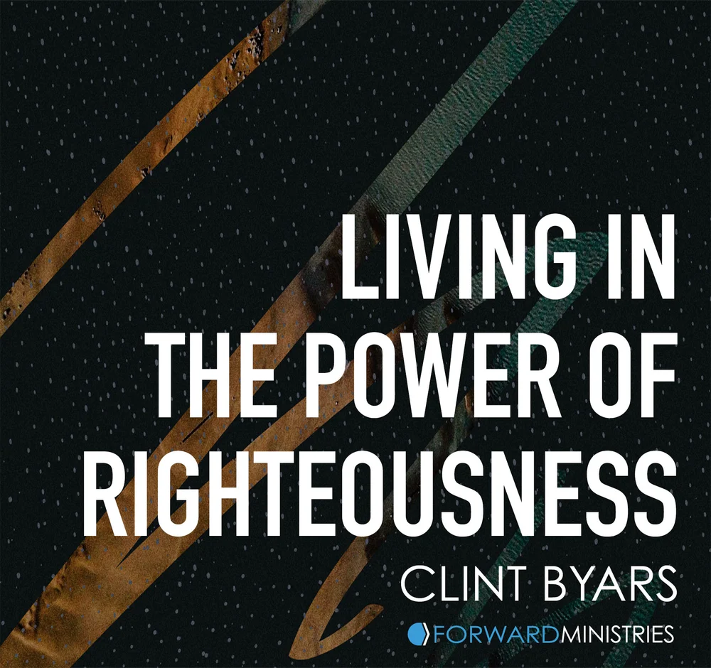 LIVING IN THE POWER OF RIGHTEOUSNESS