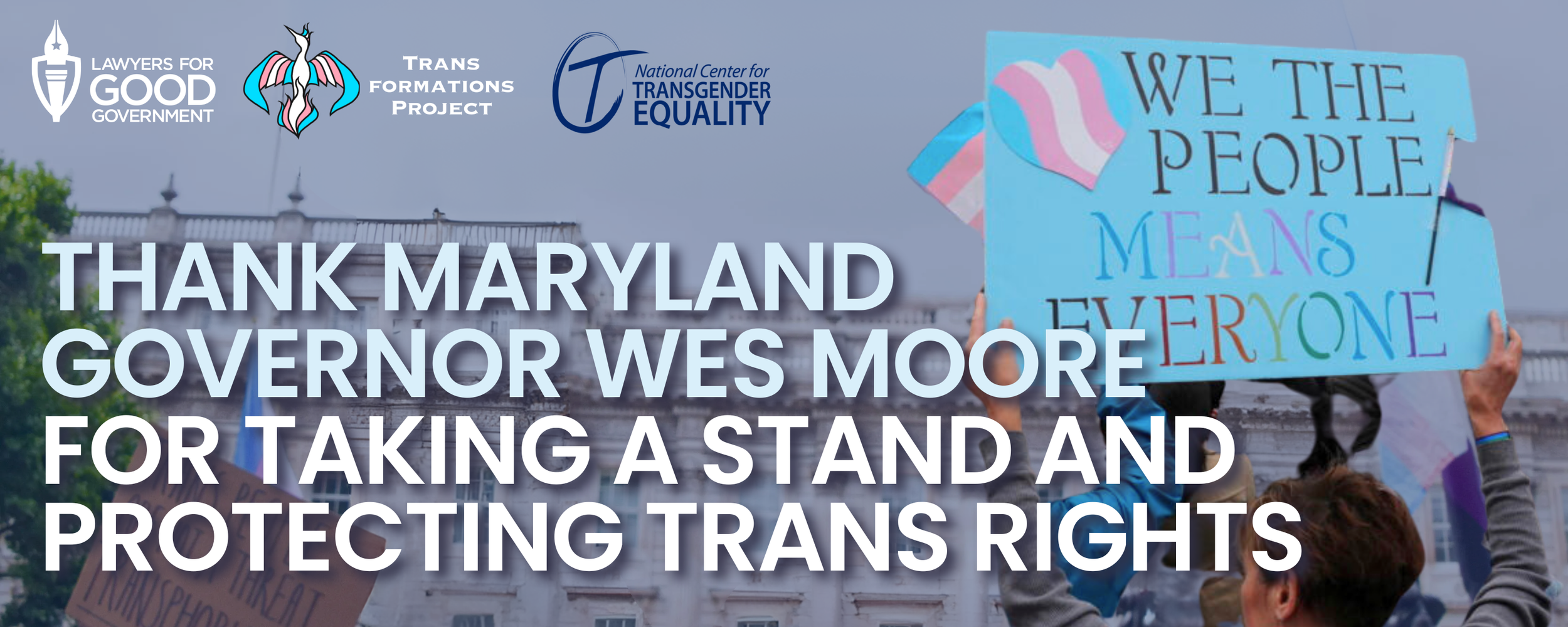 Thank Gov. Moore for Protecting Trans Rights — Lawyers for Good Government