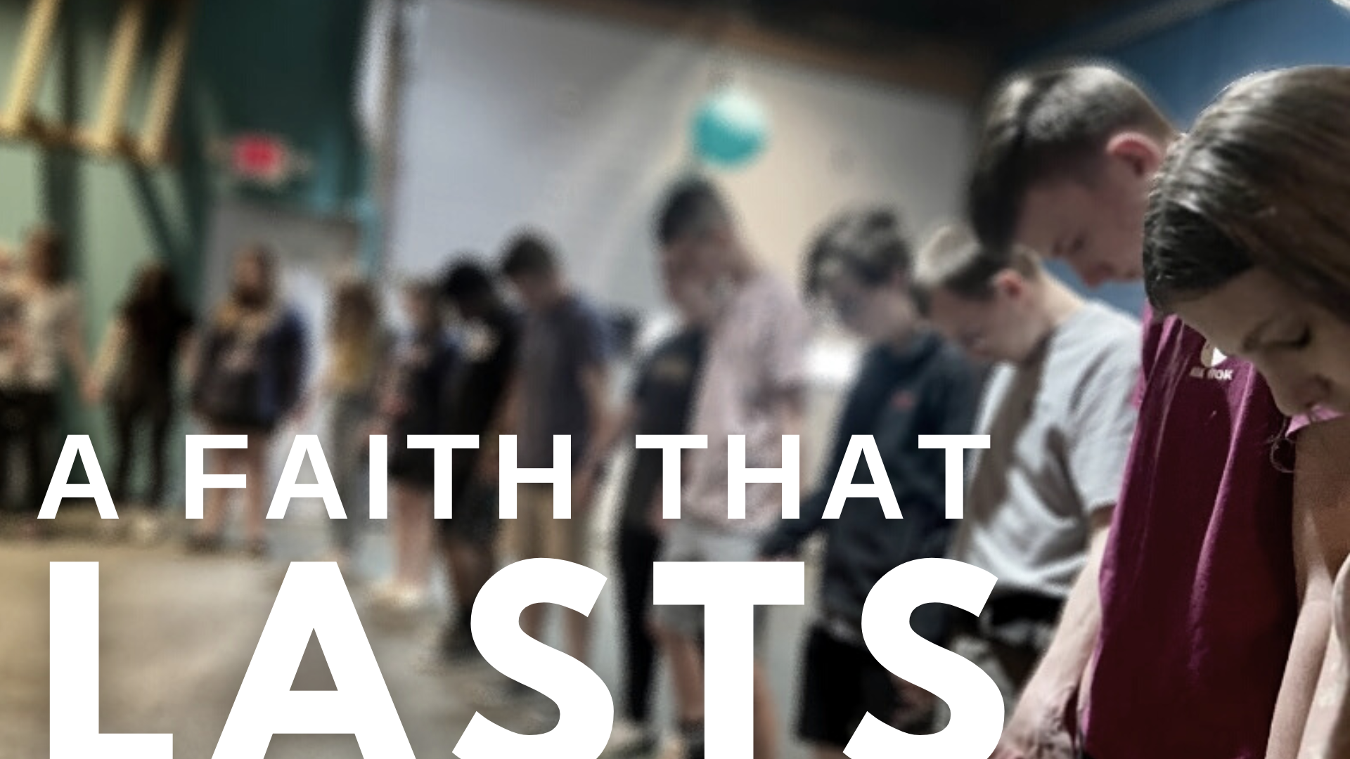 A Faith That Lasts, Part One — Plainfield Christian Church