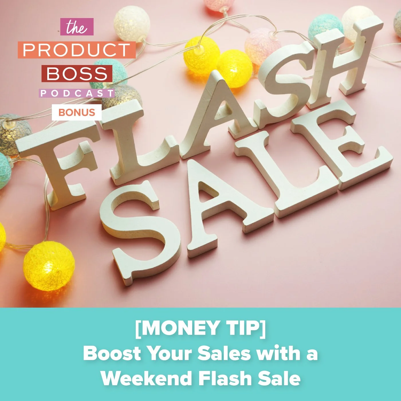 [MONEY TIP] Boost Your Sales with a Weekend Flash Sale — The Product Boss