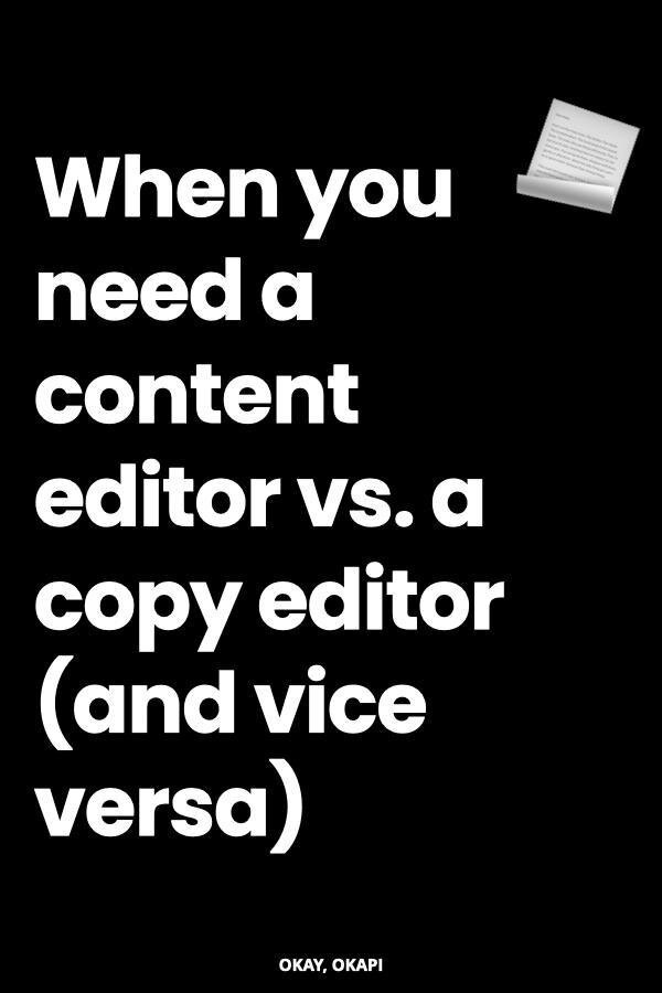 When you need a content editor vs. a copy editor (and vice versa ...
