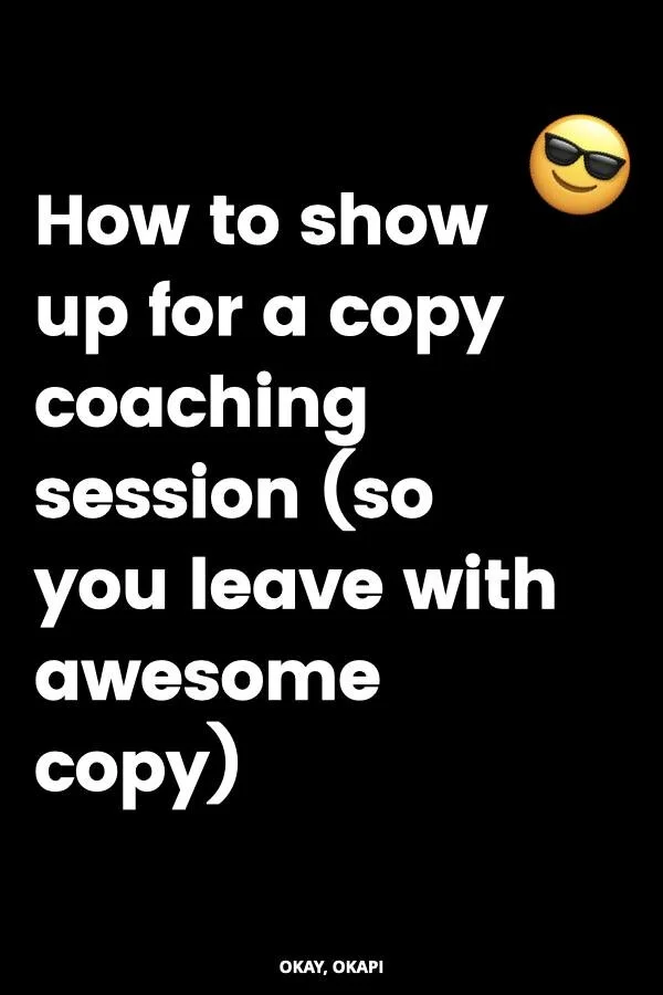 How to show up for a copy coaching session (so you leave with awesome ...