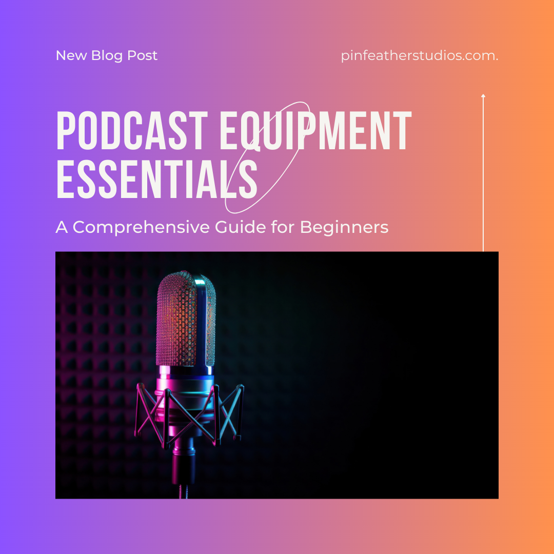 Podcast Equipment Essentials: A Comprehensive Guide for Beginners ...
