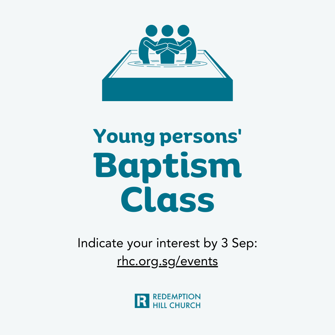 [Registration closed] Young Persons' Baptism Class — Redemption Hill Church