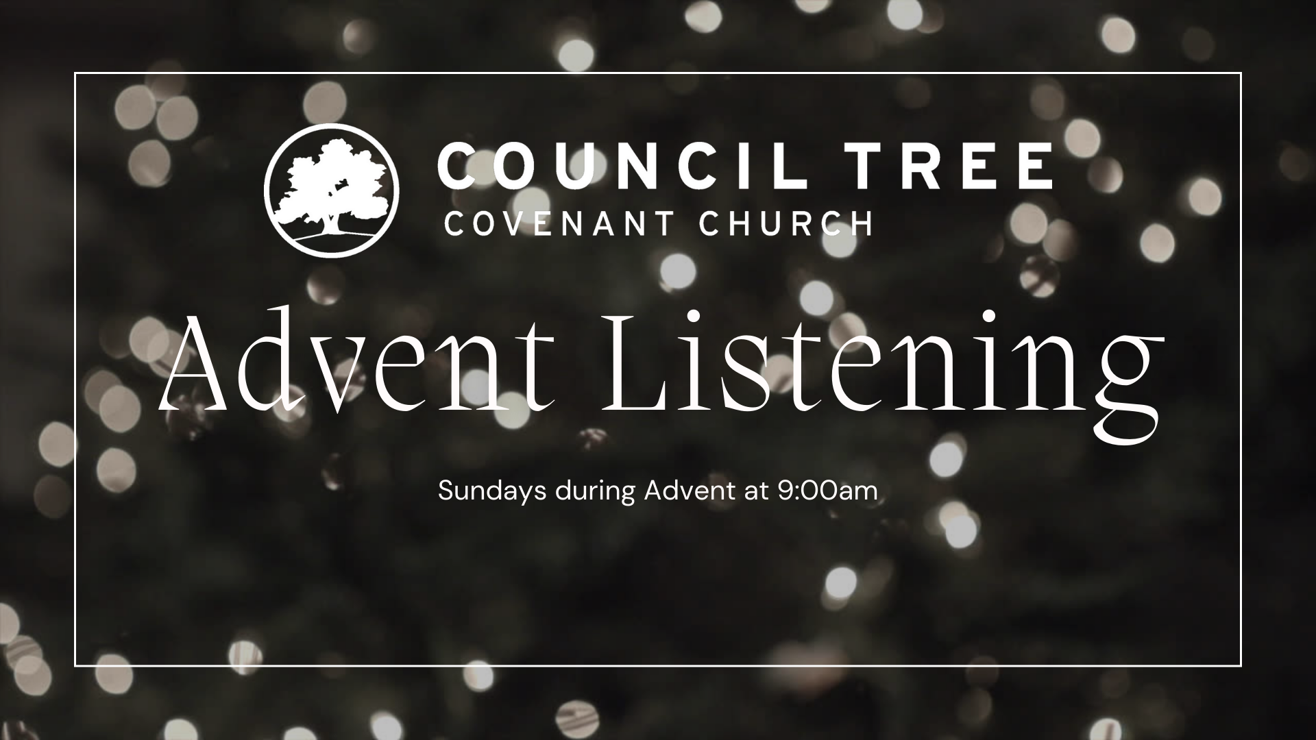 Advent Listening — Council Tree