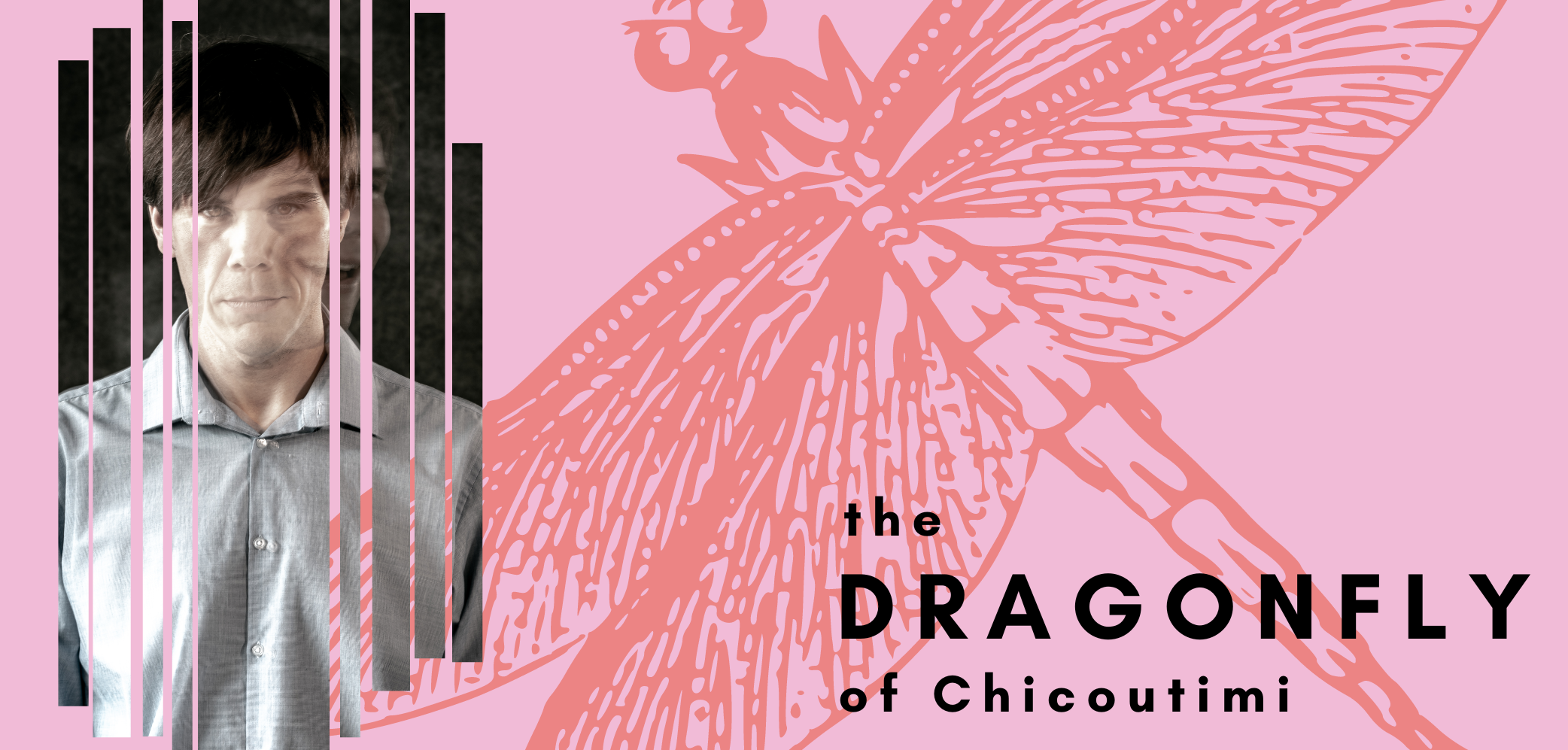 The Dragonfly of Chicoutimi — GCTC | Great Canadian Theatre Company