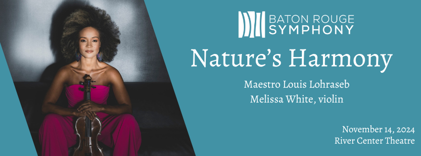 Nature's Harmony - Orchestral Series — Baton Rouge Symphony Orchestra