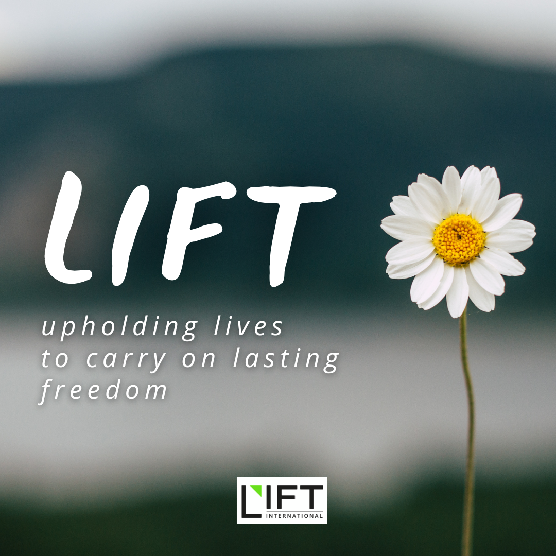 “LIFT” : upholding lives to carry on lasting freedom — LIFT International