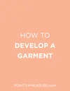How to develop a garment — Points of Measure