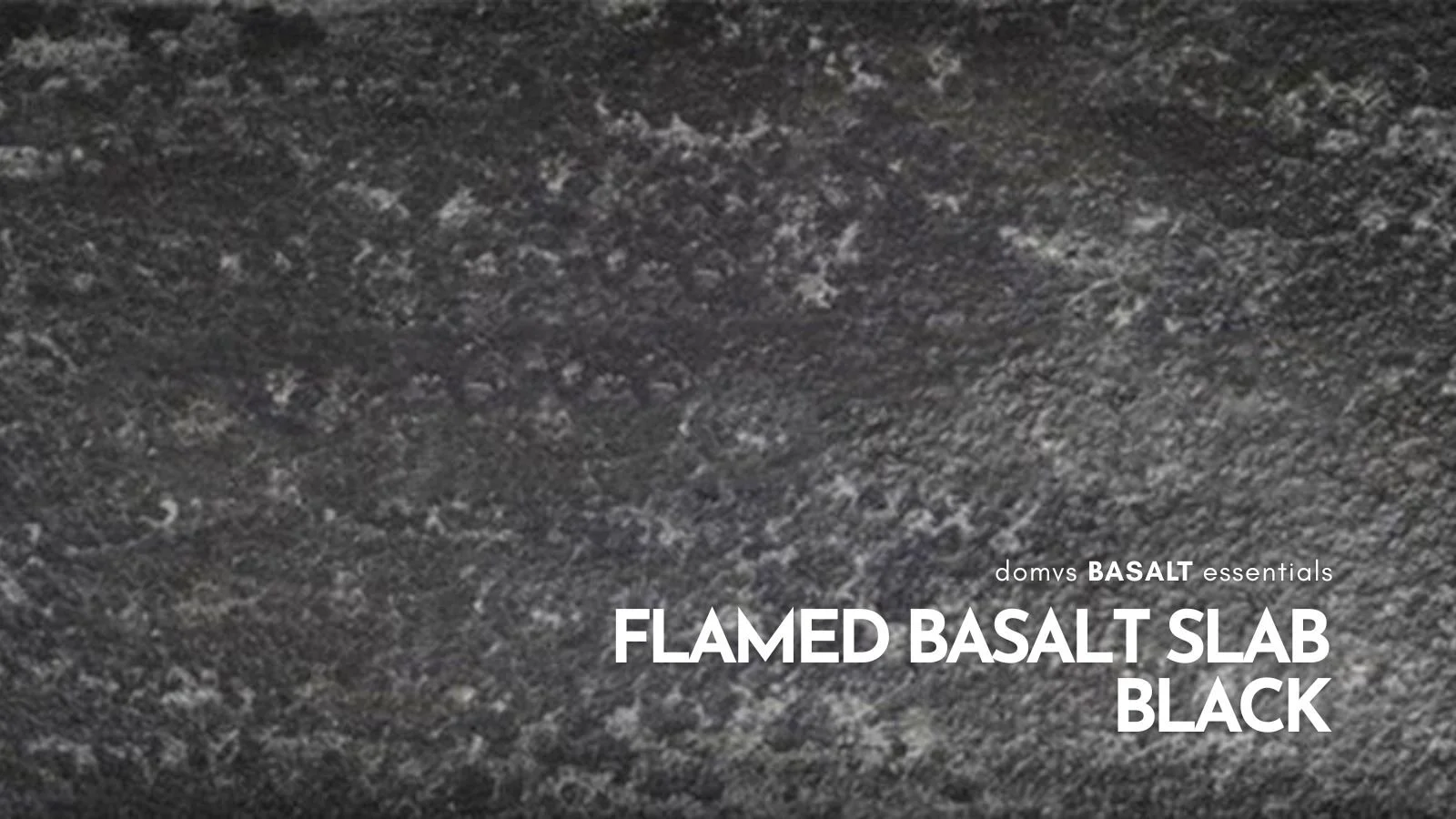 Basalt Slabs and Tiles — DOMVS Surfaces