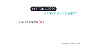 Python Lists Append Versus Insert Roberto Reif