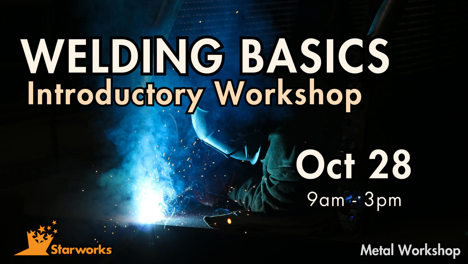 Welding Basics Introductory Workshop — Starworks - NC