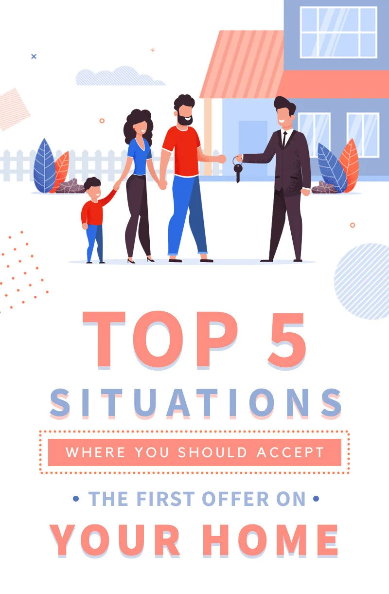 Top 5 Situations Where You Should Accept the First Offer on Your Home ...