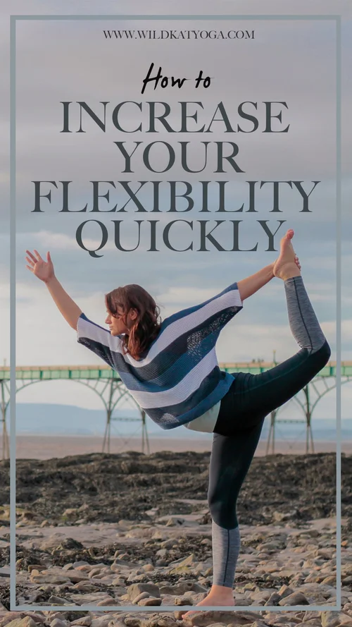 3 ways to improve your flexibility quickly — Wild Kat Yoga