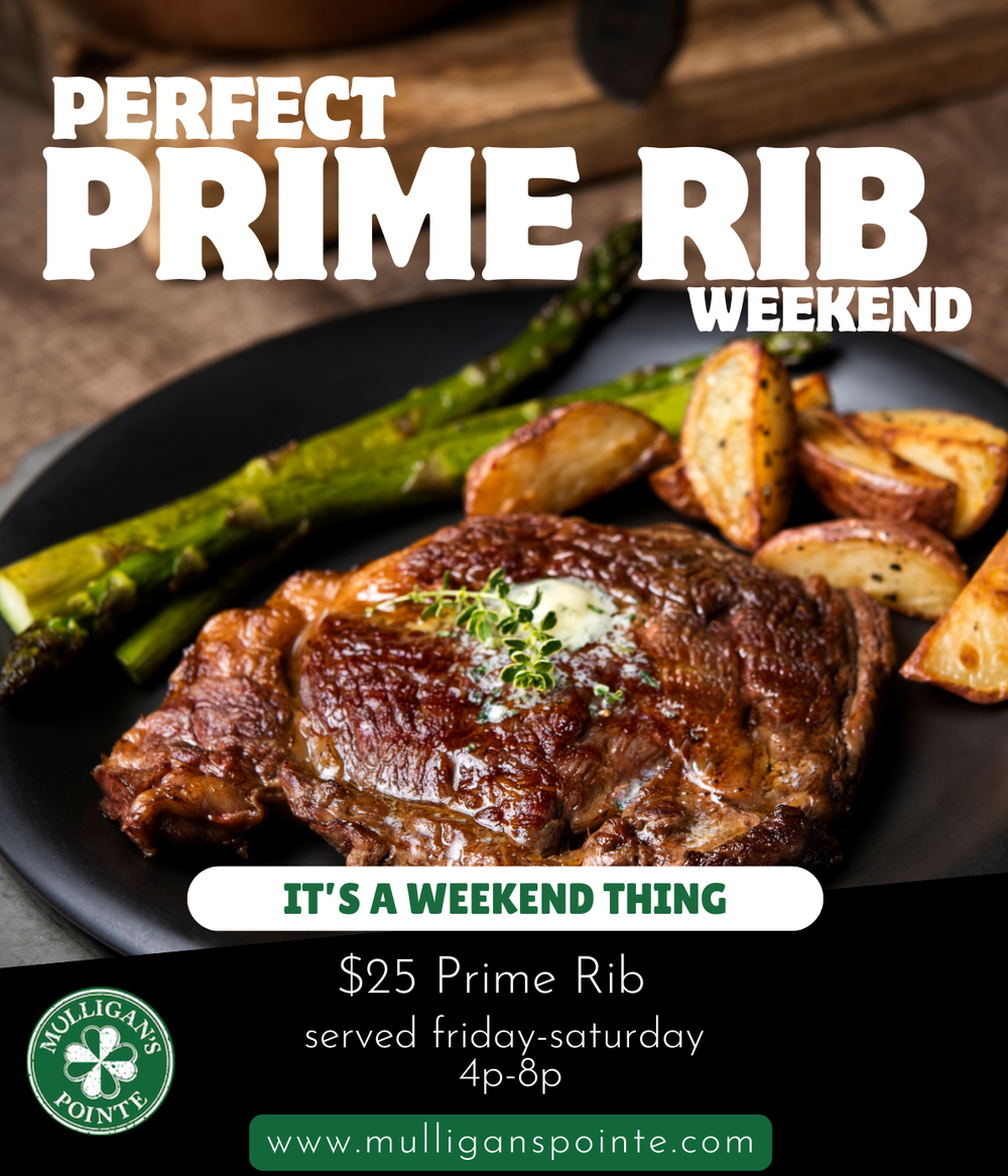 The $25 Great Prime Rib Weekend — Mulligan's Pointe