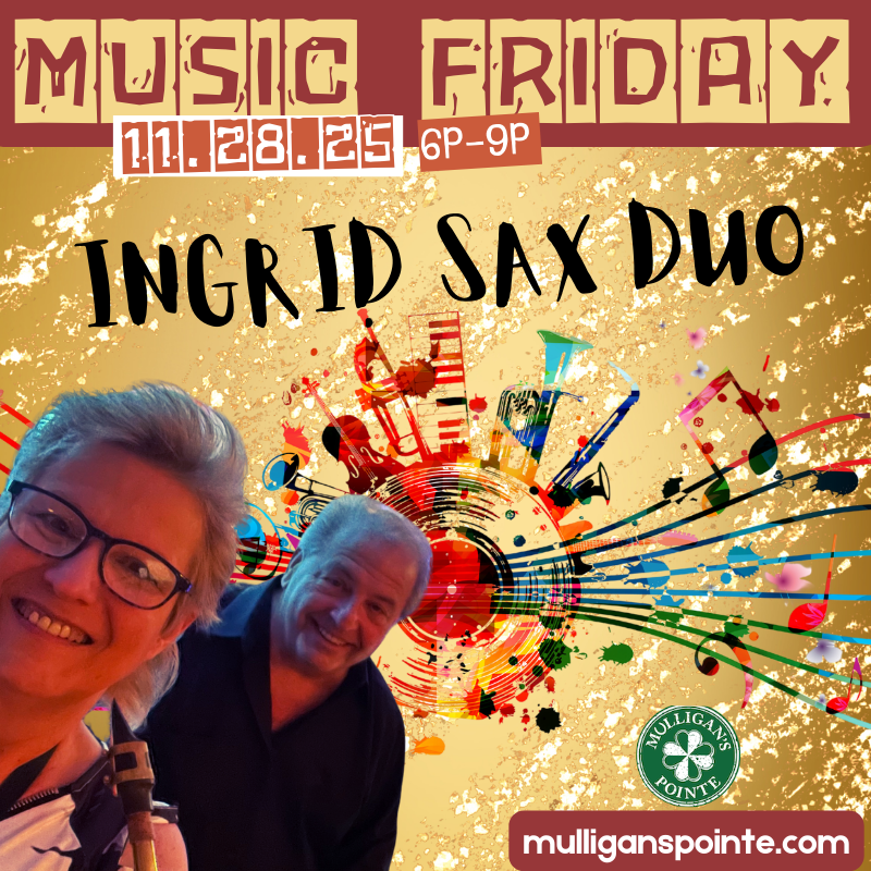 Festive Friday | Sax Ingrid Duo — Mulligan's Pointe