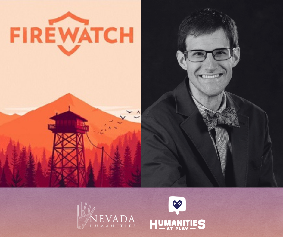 Humanities at Play: Firewatch with Lucas Fralick — Nevada Humanities