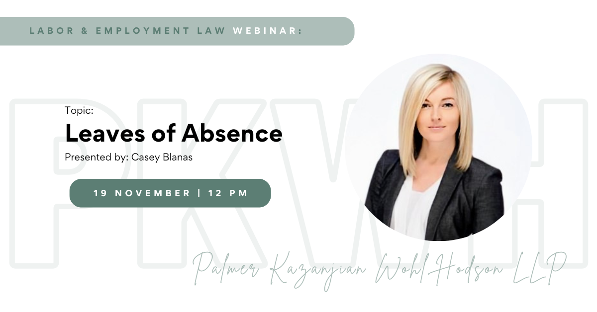 Webinar: Leaves of Absence — Palmer Kazanjian Wohl Hodson