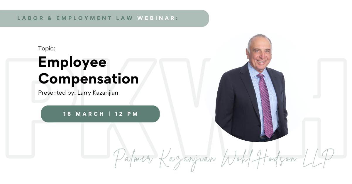 Webinar Employee Compensation Palmer Kazanjian Wohl Hodson
